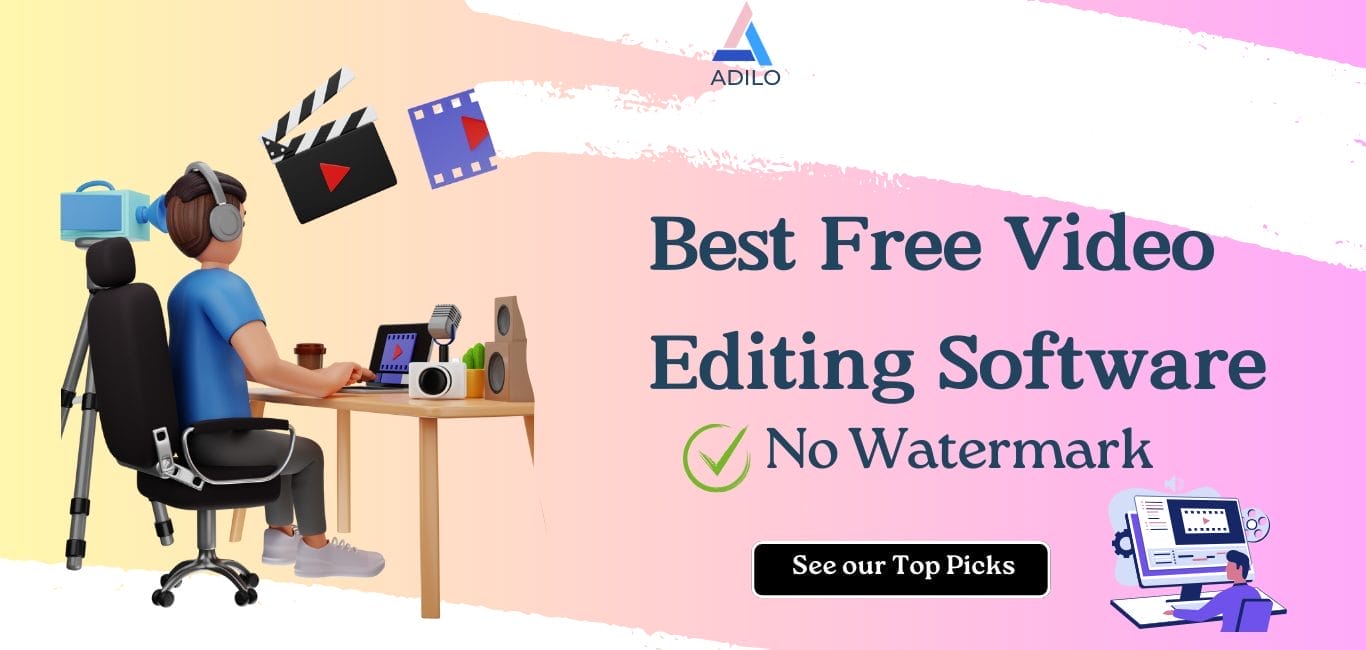 6 Best Free Video Editing Software With No Watermark (2025) | Adilo Blog