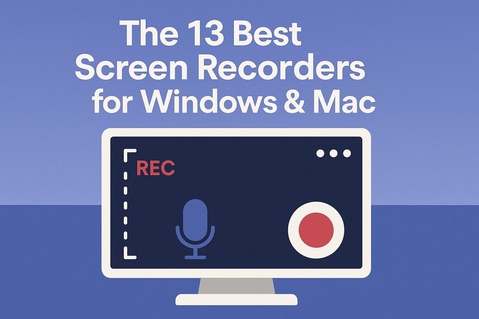 The 13 Best Screen Recorders for Windows & Mac In 2025 (Free & Paid) - Adilo Blog